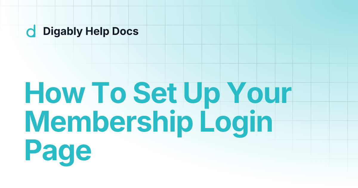 How To Set Up Your Membership Login Page | Digably Help Docs
