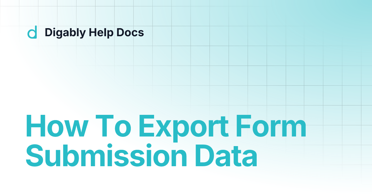 How To Export Form Submission Data | Digably Help Docs