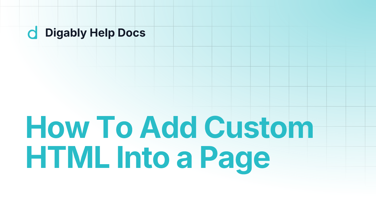 How To Add Custom HTML Into a Page | Digably Help Docs