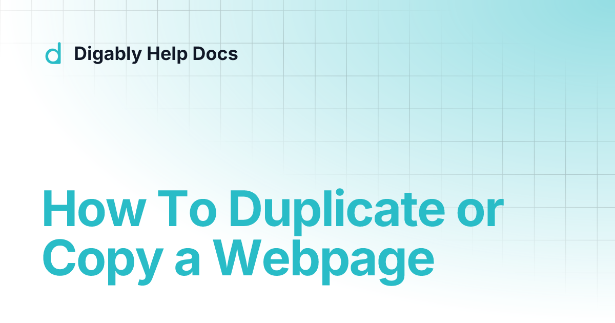 How To Duplicate or Copy a Webpage | Digably Help Docs