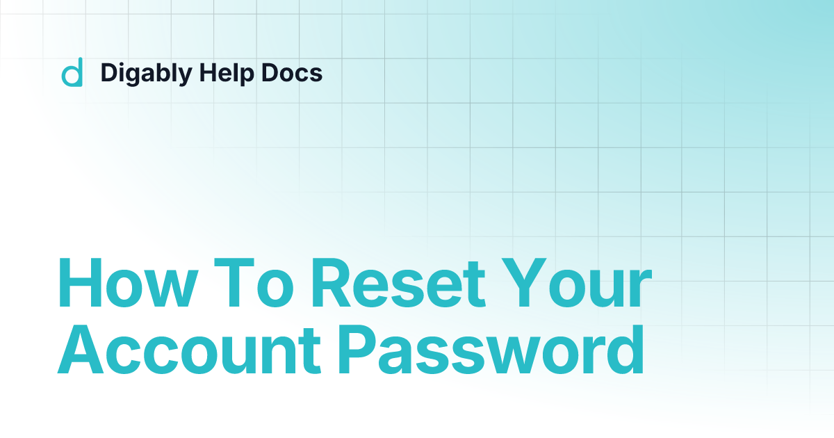 How To Reset Your Account Password | Digably Help Docs