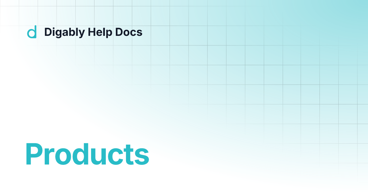 Products | Digably Help Docs