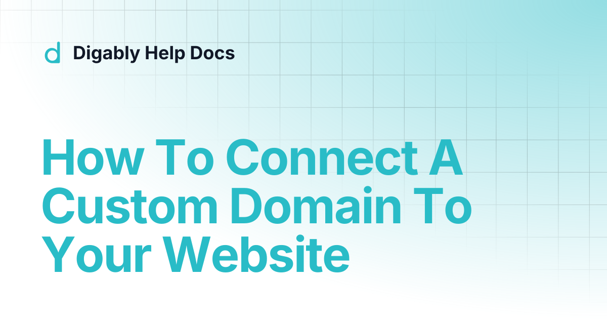 How To Connect A Custom Domain To Your Website | Digably Help Docs